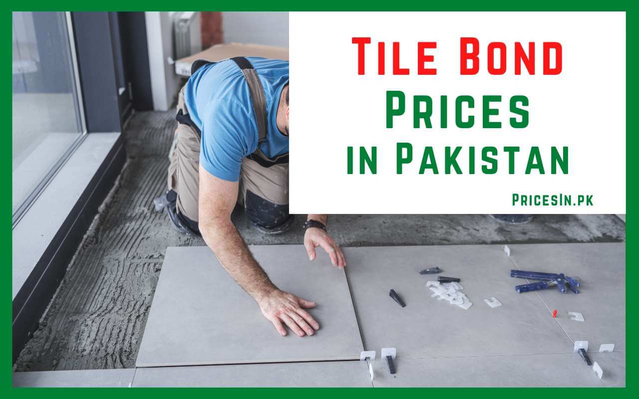 Tile Bond Prices In Pakistan Today Rates Brands And Guide Tile Bond Prices In Pakistan Today Rates Brands And Guide
