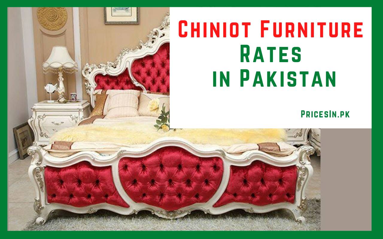 Chiniot Furniture Prices in Pakistan 2025 – Latest Price List